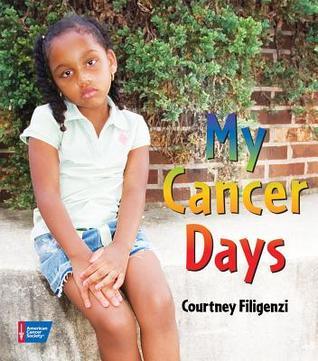 My Cancer Days by Courtney Filigenzi | Goodreads