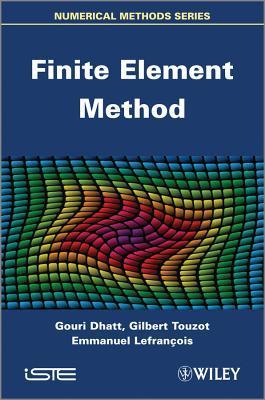 Finite Element Method (Numerical Methods, 711) by Gouri Dhatt | Goodreads