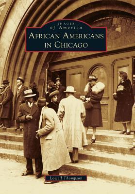 African Americans in Chicago by Lowell D. Thompson | Goodreads