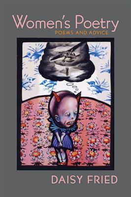 Women's Poetry: Poems and Advice (Pitt Poetry Series) by Daisy Fried ...