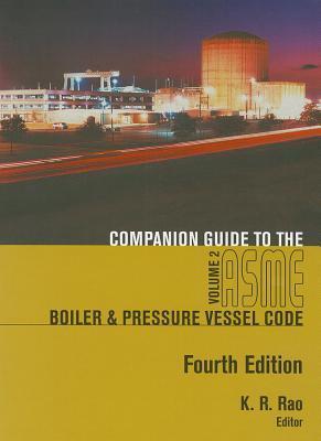 Companion Guide to the ASME Boiler & Pressure Vessel and Piping Codes ...