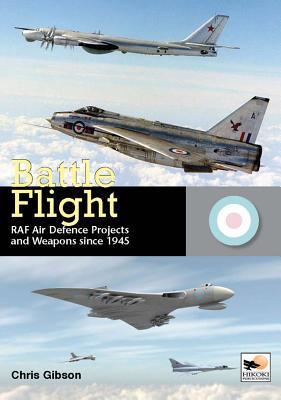 Battle Flight: RAF Air Defence Projects and Weapons Since 1945 by Chris ...
