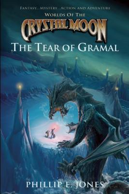 The Tear of Gramal (Worlds of the Crystal Moon) by Phillip E. Jones ...