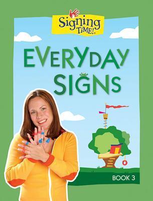 Signing Time! Every Day Signs, Book 3 by Rachel de Azevedo Coleman ...
