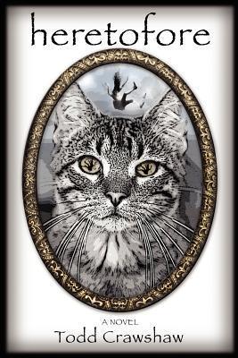 heretofore by Todd Crawshaw | Goodreads