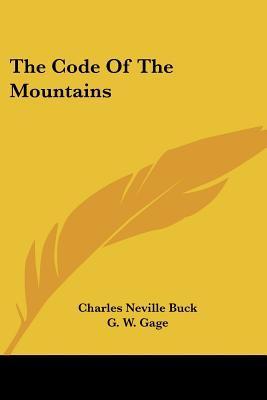 The Code of the Mountains by Charles Neville Buck | Goodreads