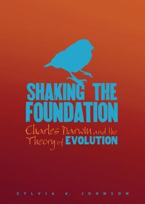 Shaking the Foundation: Charles Darwin and the Theory of Evolution by ...