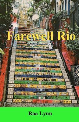Farewell Rio by Roa Lynn | Goodreads