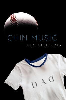 Chin Music by Lee Edelstein | Goodreads