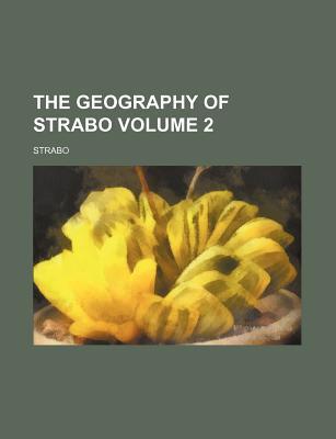 The Geography of Strabo Volume 2 by Strabo | Goodreads