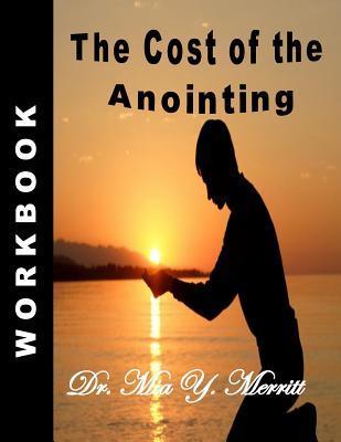 The Cost of the Anointing Workbook by Mia Y Merritt | Goodreads
