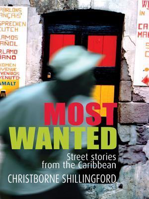 Most Wanted: Street Stories from the Caribbean by Christborne ...