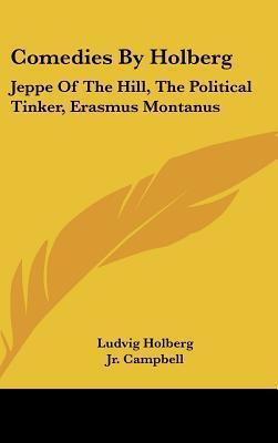 Comedies: Jeppe of the Hill/The Political Tinker/Erasmus Montanus by ...