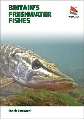Britain's Freshwater Fishes by Mark Everard | Goodreads