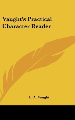 Vaught's Practical Character Reader by L.A. Vaught | Goodreads
