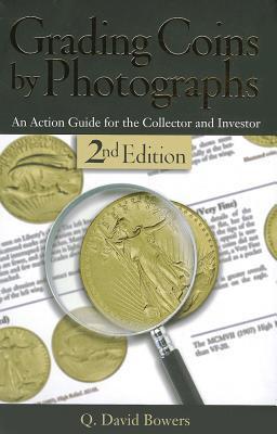 Grading Coins By Photographs by Q. David Bowers | Goodreads