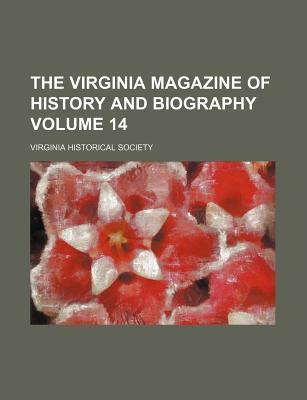 The Virginia Magazine of History and Biography Volume 14 by Virginia ...