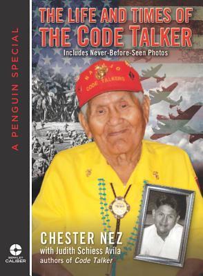 The Life and Times of the Code Talker by Chester Nez | Goodreads