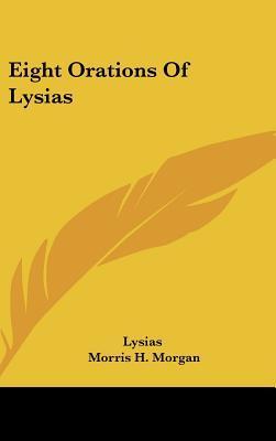 Eight Orations Of Lysias by Lysias | Goodreads