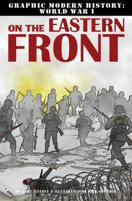 On the Eastern Front (Graphic Modern History Wwi) by Gary Jeffrey ...