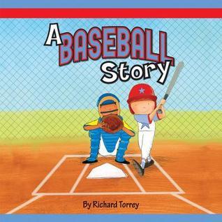 A Baseball Story by Richard Torrey | Goodreads