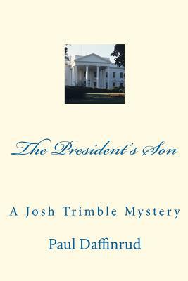 The President's Son by Paul Daffinrud | Goodreads