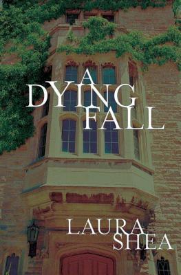 A Dying Fall by Laura Shea | Goodreads