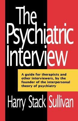 The Psychiatric Interview (Norton Library by Harry Stack Sullivan ...