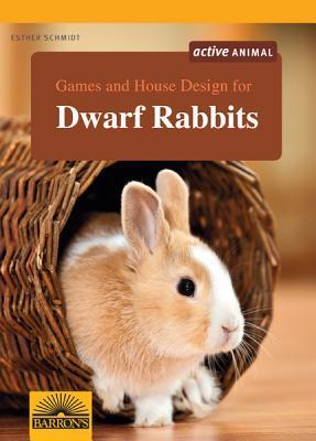 Games and House Design for Dwarf Rabbits by Esther Schmidt | Goodreads