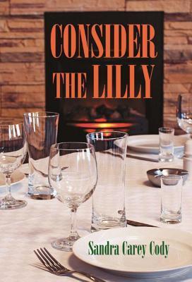 Consider the Lilly (A Jennie Connors Mystery) by Sandra Carey Cody ...