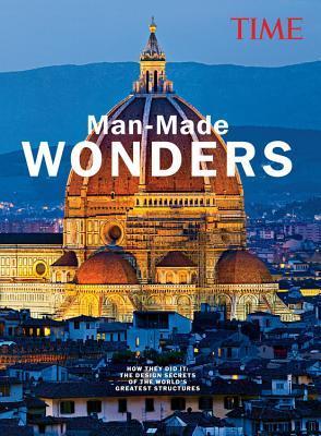 TIME Man-Made Wonders: How They Did It: The Design Secrets of The World ...