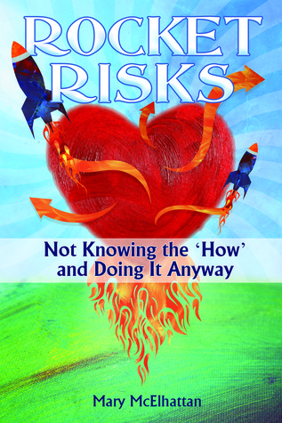 Rocket Risks: Not Knowing the How and Doing it Anyway by Mary ...