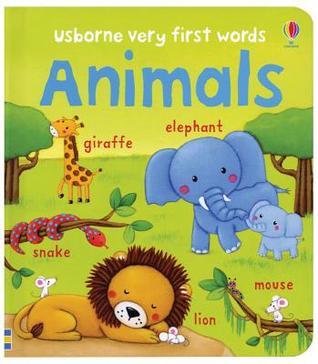 Animals (Usborne First Words Board Books) by Jo Litchfield | Goodreads