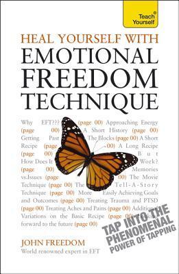Heal Yourself with Emotional Freedom Technique by John Freedom | Goodreads