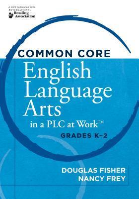 Common Core English Language Arts in a PLC at WorkTM, Grades K-2 by ...