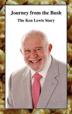 Journey from the Bush - The Ken Lewis Story by Ken Lewis | Goodreads