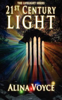 21st Century Light (The Lifelight Series, #3) by Alina Voyce | Goodreads