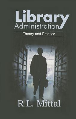 Library Administration: Theory and Practice by R. Mittal | Goodreads