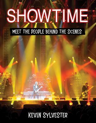 Showtime: Meet the People Behind the Scenes by Kevin Sylvester | Goodreads