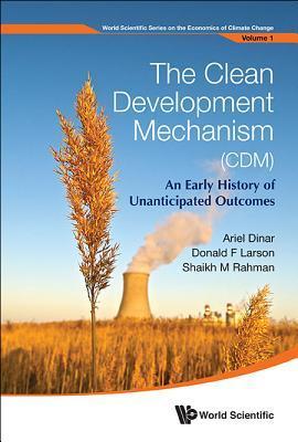 CLEAN DEVELOPMENT MECHANISM (CDM), THE: AN EARLY HISTORY OF ...