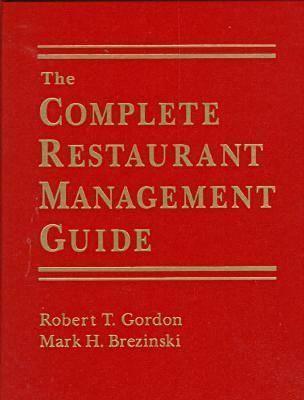 The Complete Restaurant Management Guide by Robert T. Gordon | Goodreads