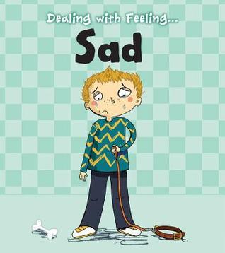 Sad (Dealing With Feeling...) by Isabel Thomas | Goodreads