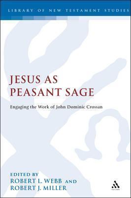 Jesus As Peasant Sage: Engaging the Work of John Dominic Crossan by ...