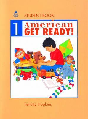 American Get Ready! 1: Student's Book by Felicity Hopkins | Goodreads