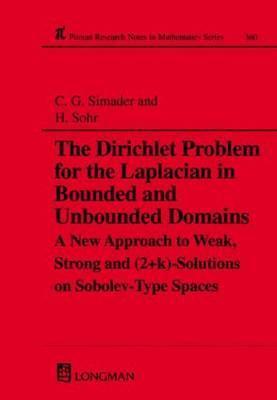 The Dirichlet Problem for the Laplacian in Bounded and Unbounded Domains by Christian G Simader ...