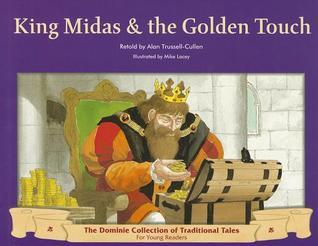 KING MIDAS & THE GOLDEN TOUCH by Alan Trussell-Cullen | Goodreads
