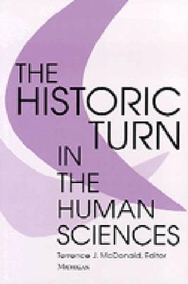 The Historic Turn in the Human Sciences by Terence McDonald | Goodreads