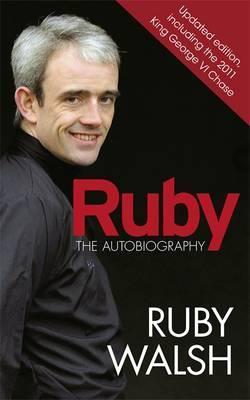 Ruby: The Autobiography by Ruby Walsh | Goodreads