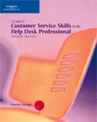 A Guide to Customer Service Skills for the Help Desk Professional by ...