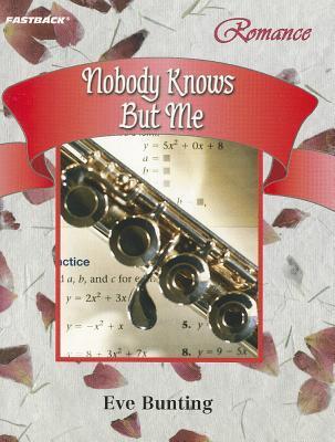 FASTBACK NOBODY KNOWS BUT ME (ROMANCE) 2004C by Eve Bunting | Goodreads
